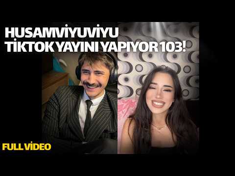 HUSAMVİYUVİYU TİKTOK YAYINI YAPIYOR 103! (FULL YAYIN TEKRARI)