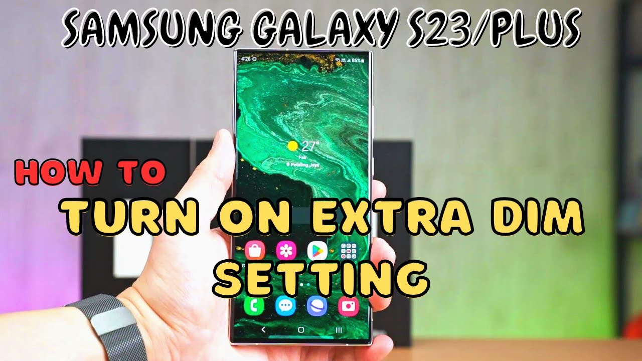 Samsung Galaxy S23 / Plus : Turn On Extra Dim Setting - YouTube