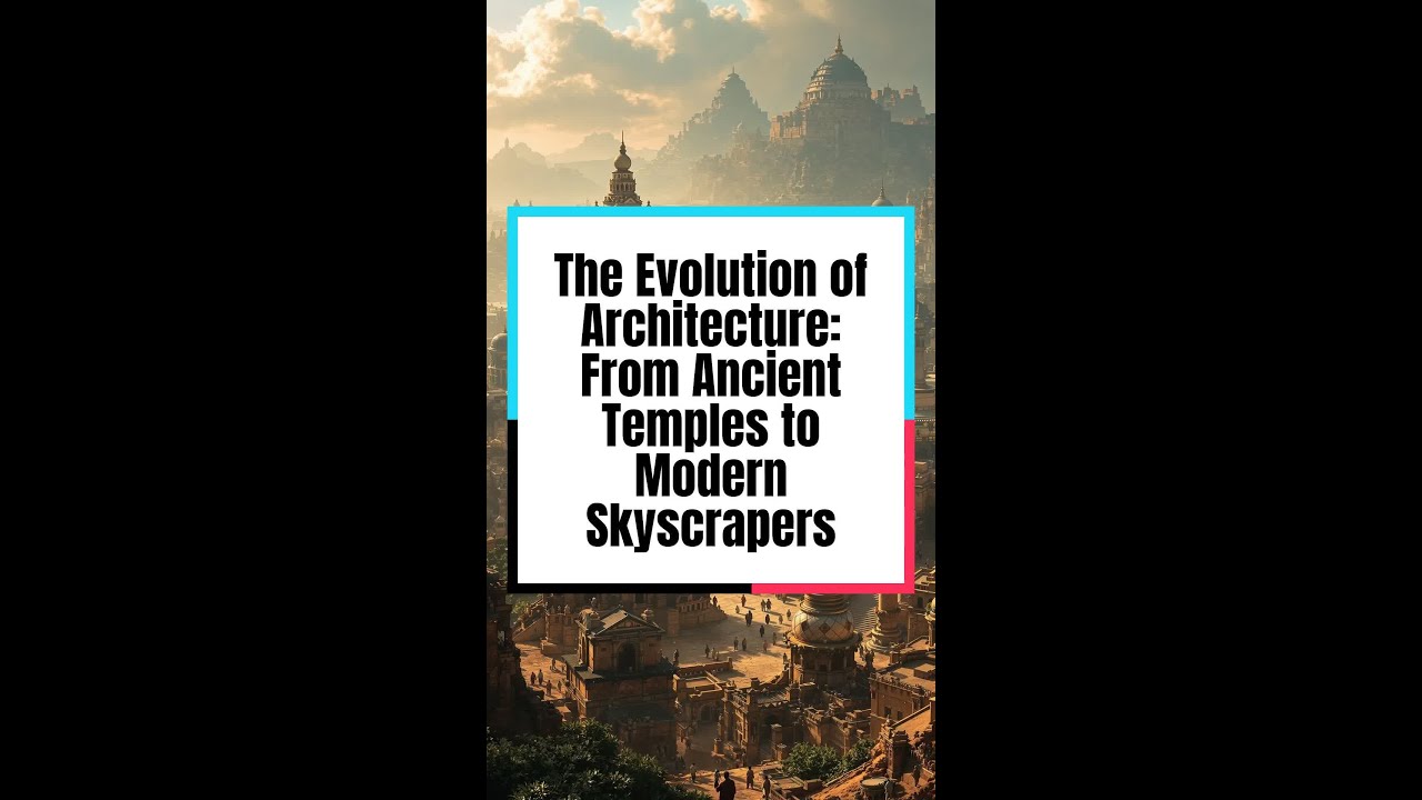 The Evolution of Architecture: From Ancient Temples to Modern ...
