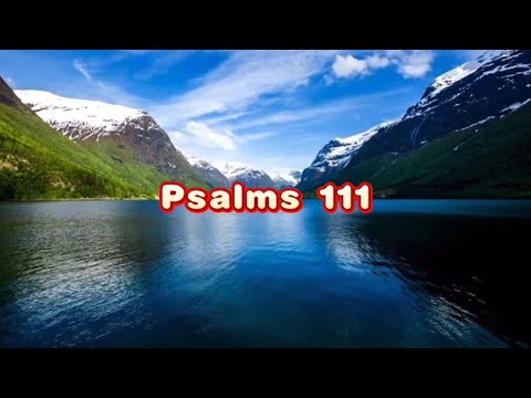 Psalms 111, praise the Lord. I will extol the LORD with all my heart ...