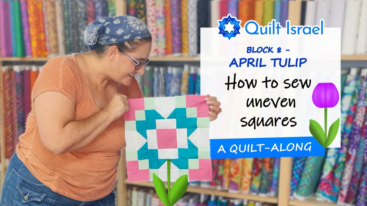 Block 8 - April Tulip (How to Sew Uneven Blocks) - YouTube