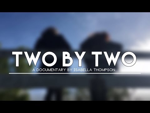 Two By Two- A documentary by Isabella Thompson