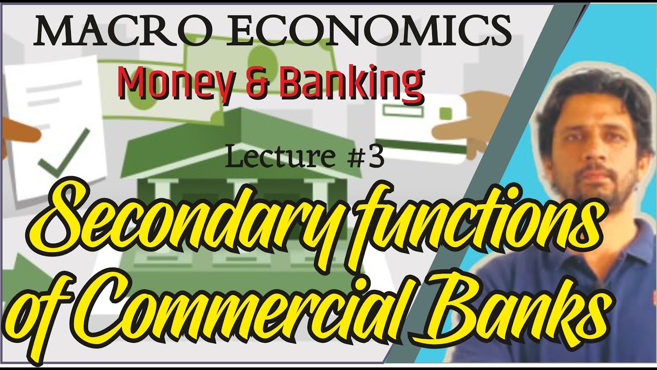Money & Banking #3 | Secondary functions of Commercial Banks - YouTube