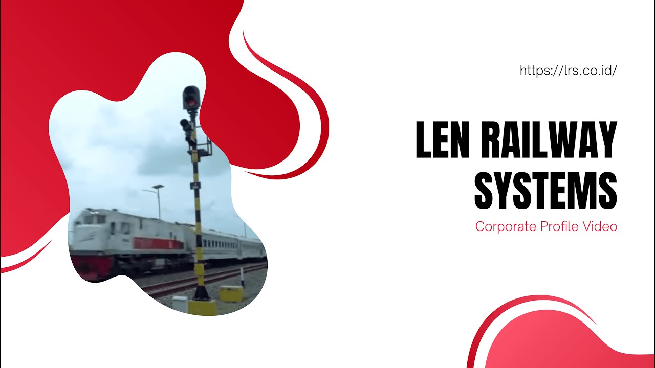 Profile Perusahaan PT Len Railway Systems - YouTube