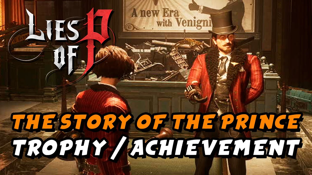 Lies Of P - The Story Of The Prince (Trophy / Achievement Guide) - YouTube
