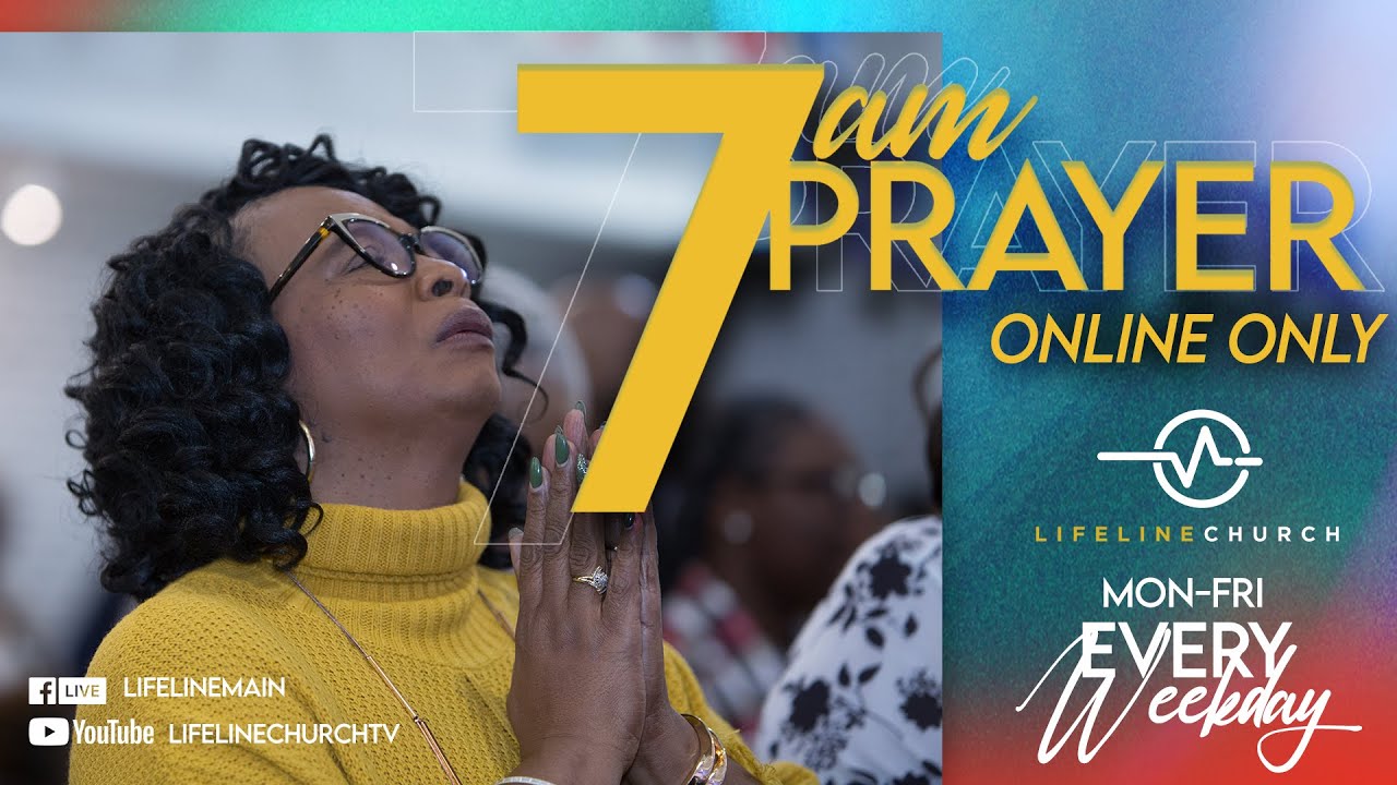 7am Prayer | Jan 23rd @ 6:55am - YouTube