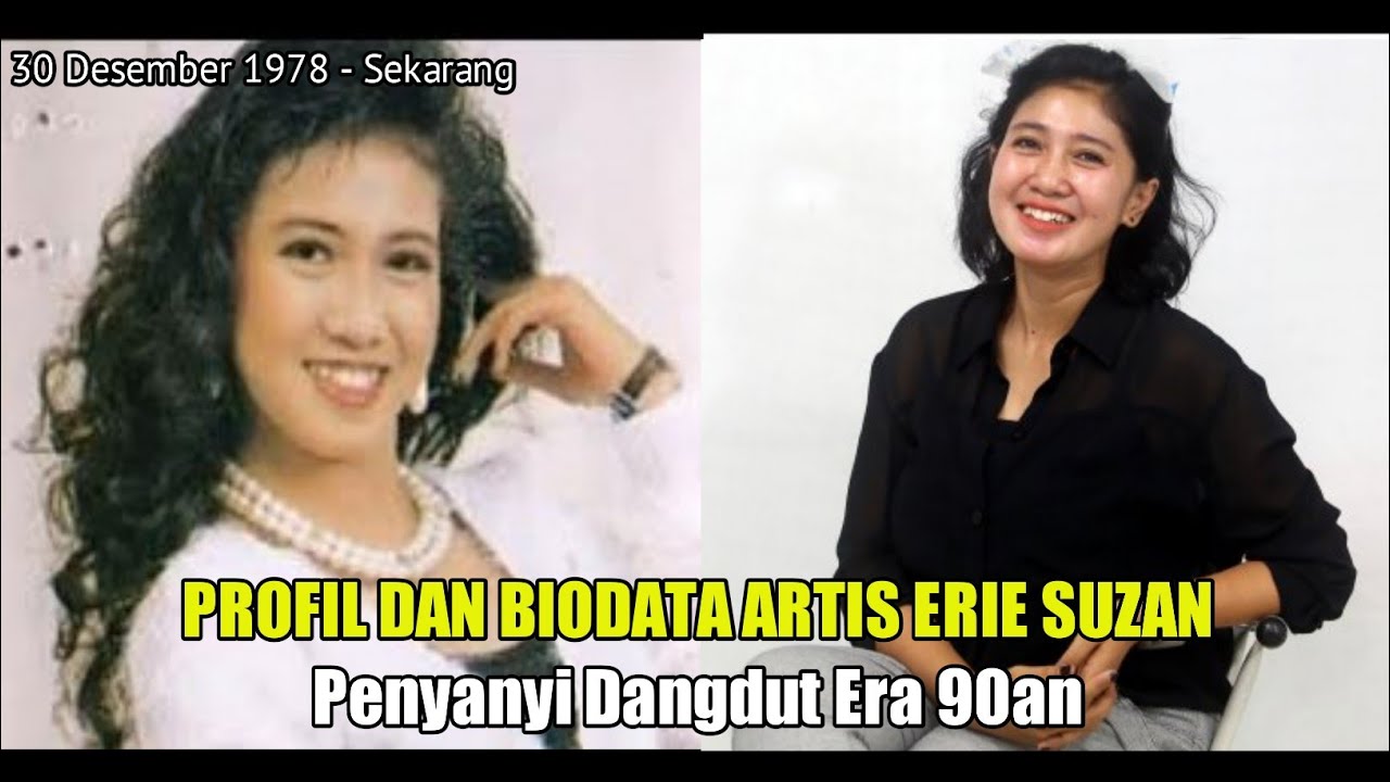 Profil Dan Biodata Artis Erie Suzan,Penyanyi Dangdut Era 90an - YouTube