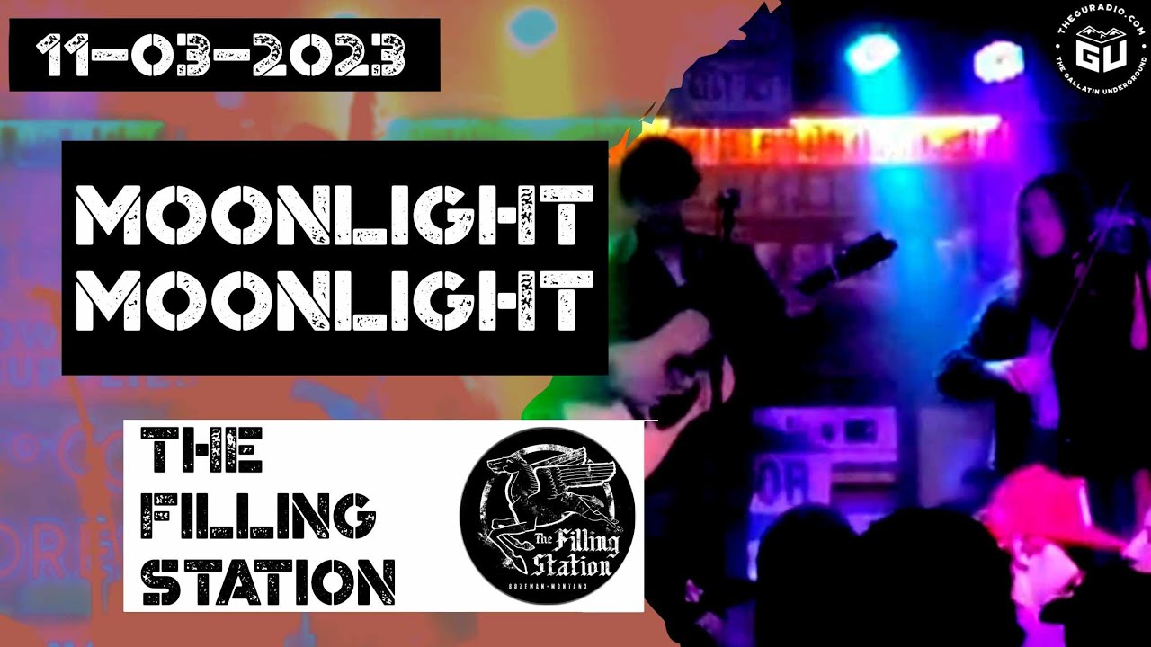Moonlight Moonlight - 11-03-2023 - The Filling Station - Bozeman, MT ...