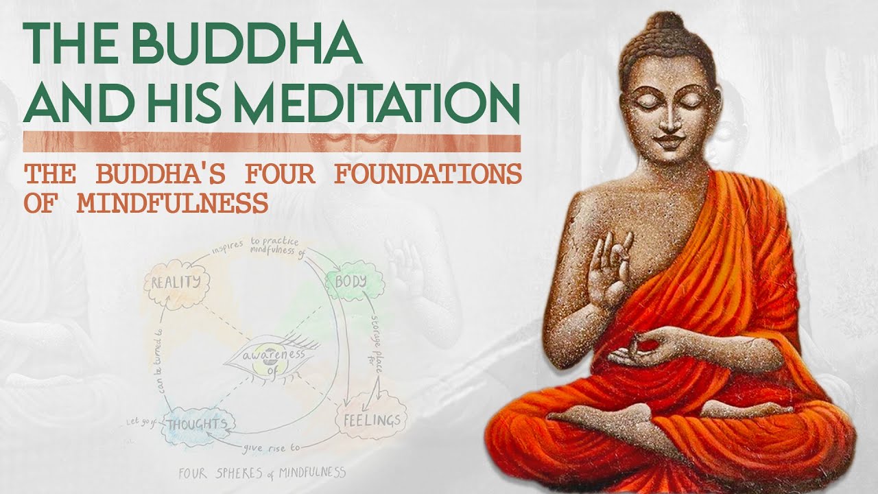 The Buddha and His Meditation: The Buddha's Four Foundations of ...