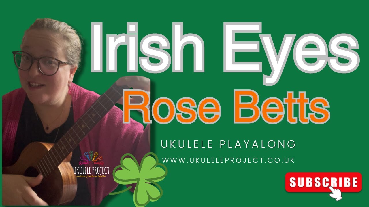 Irish eyes - Rose Betts #ukuleleplayalong #uketutorial - YouTube