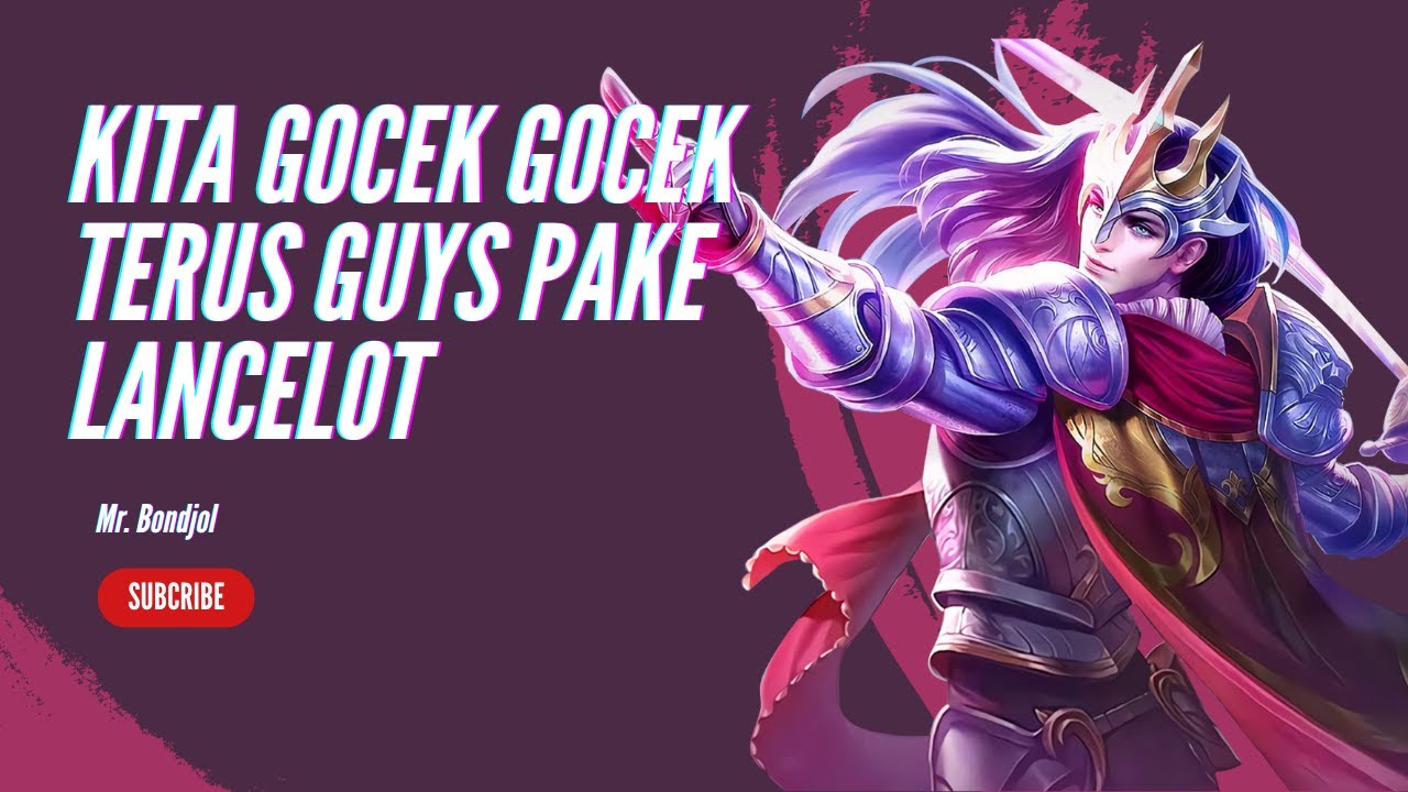 Mobile Legends Gocek Terus pake Lancelot - YouTube