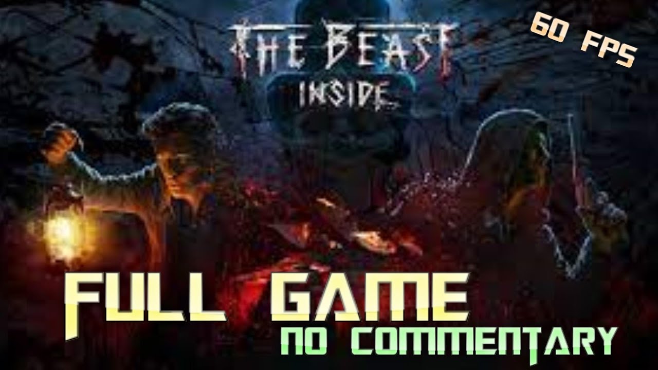 The Beast Inside | Full Game Walkthrough | No Commentary - YouTube