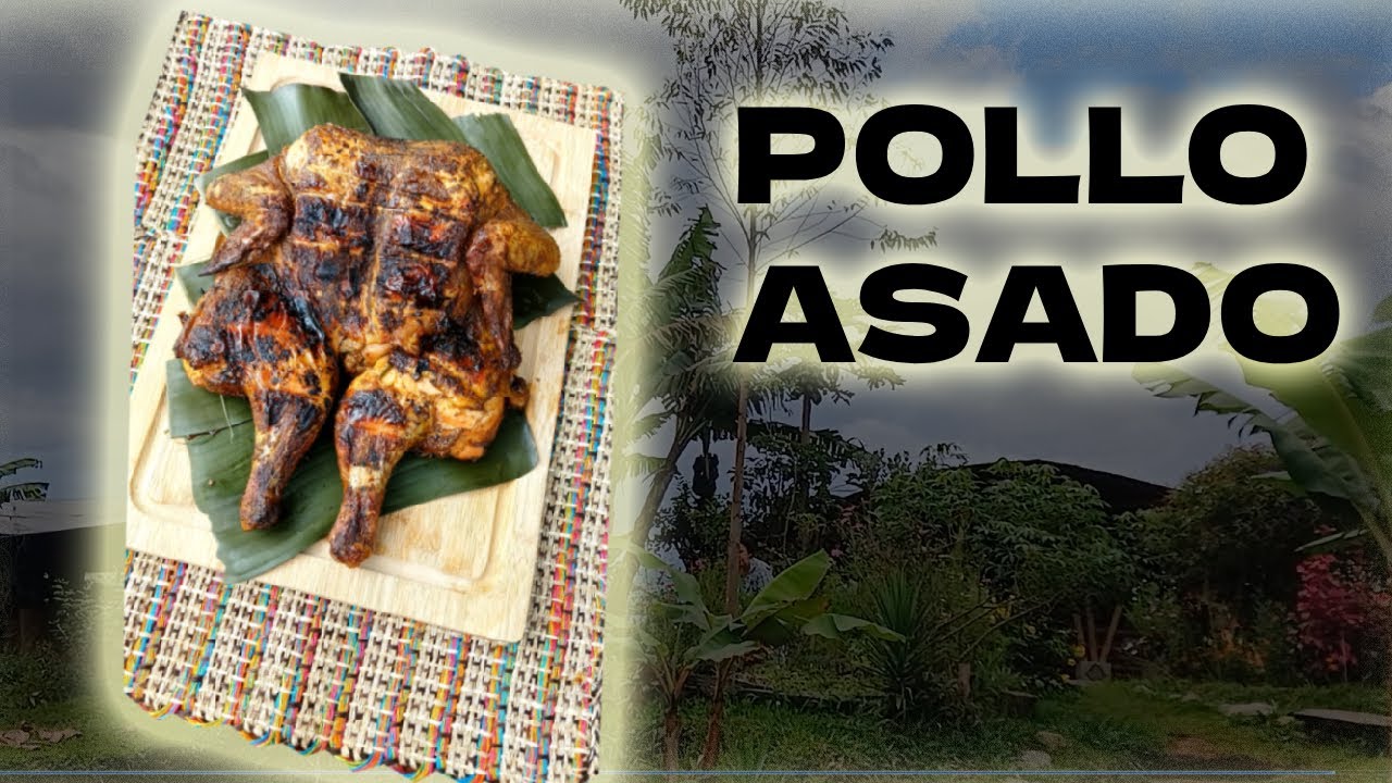 POLLO ASADO JUGOSO Y TIERNO LA RECETA PERFECTA - YouTube