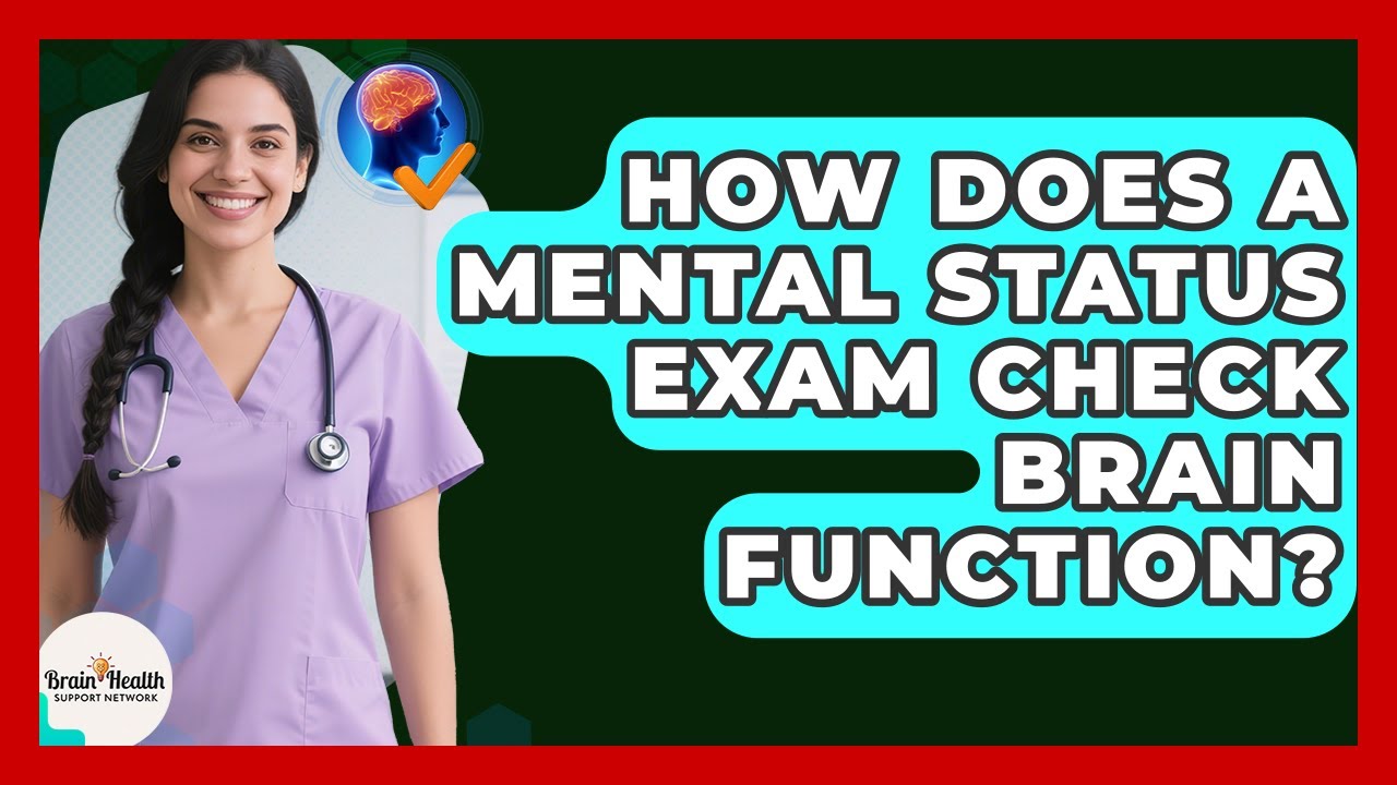 How Does A Mental Status Exam Check Brain Function? - Brain Health ...