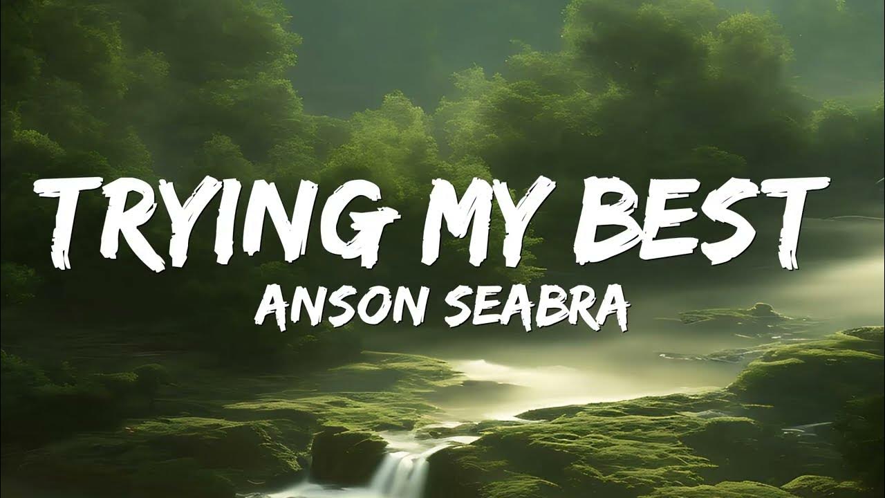 Trying My Best - Anson Seabra (Lyrics) 🎵 - YouTube