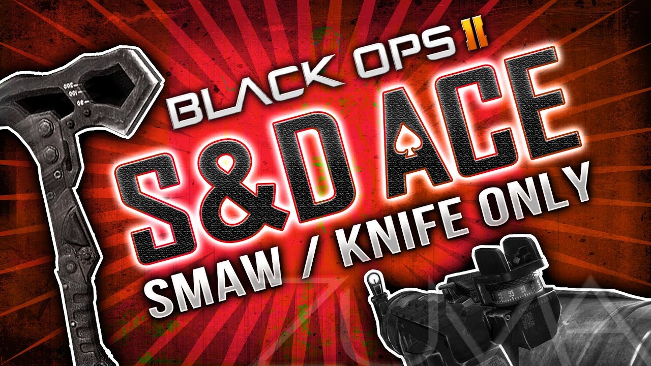Black Ops 2: S&D ACE with SMAW / Knife Only (BO2 Gameplay) - YouTube