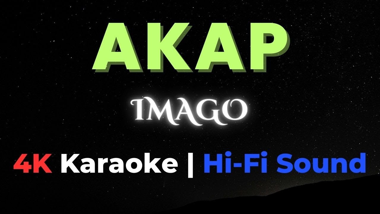 AKAP - IMAGO (4K Karaoke | Hi-Fi Sound) - YouTube