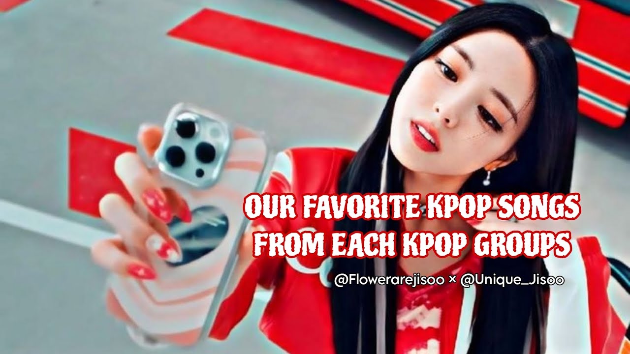 OUR FAVORITE KPOP SONGS FROM EACH KPOP GROUPS! COLLABE WITH ...
