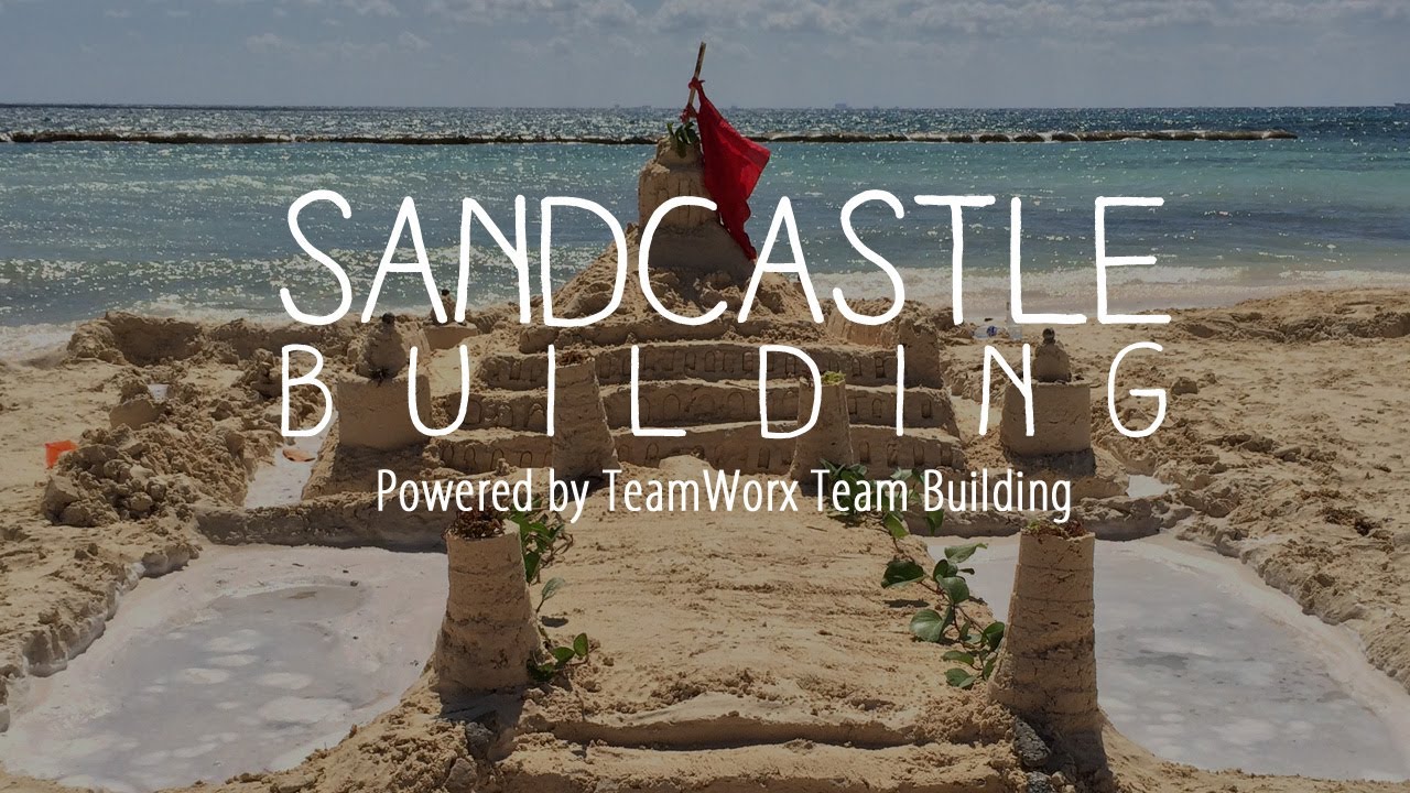 TeamWorx Sand Castle Building - YouTube