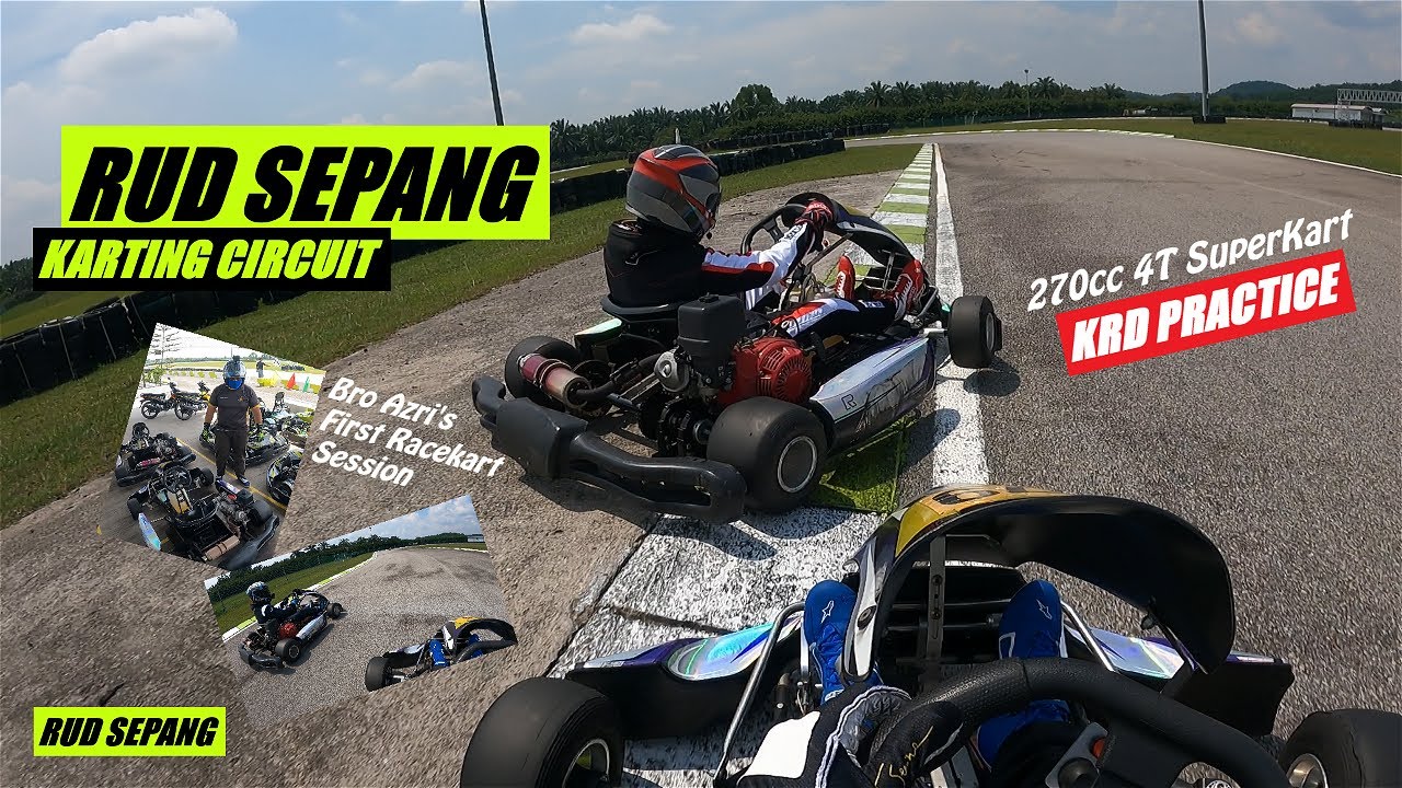 RUD Sepang Karting Circuit | 4T Super Kart | KRD Practice - YouTube