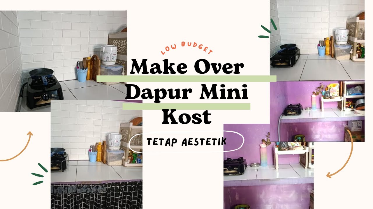 make over dapur kos low budget | modal pas-pasan tetap aestetik - YouTube