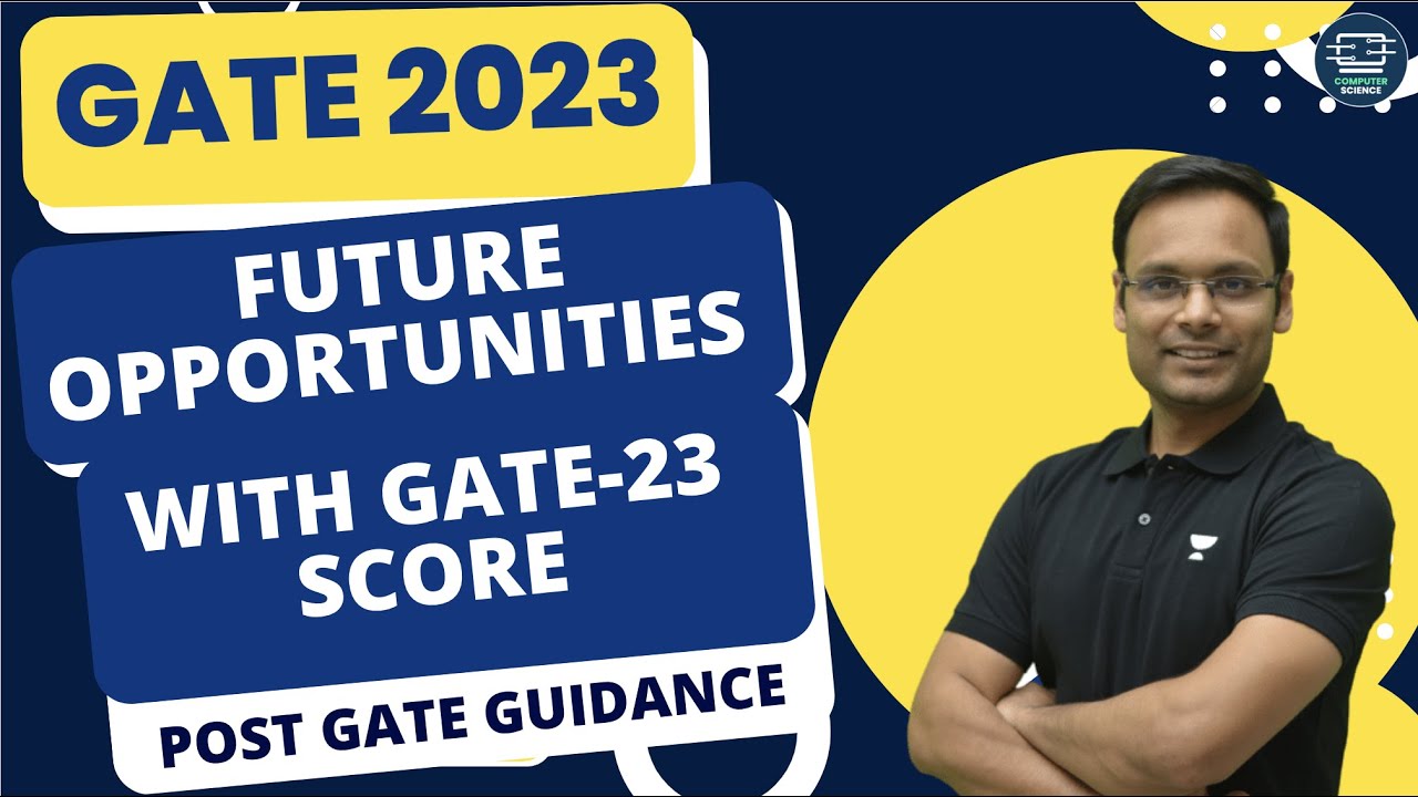 Future Opportunities with GATE-23 Score | Post GATE Guidance ...
