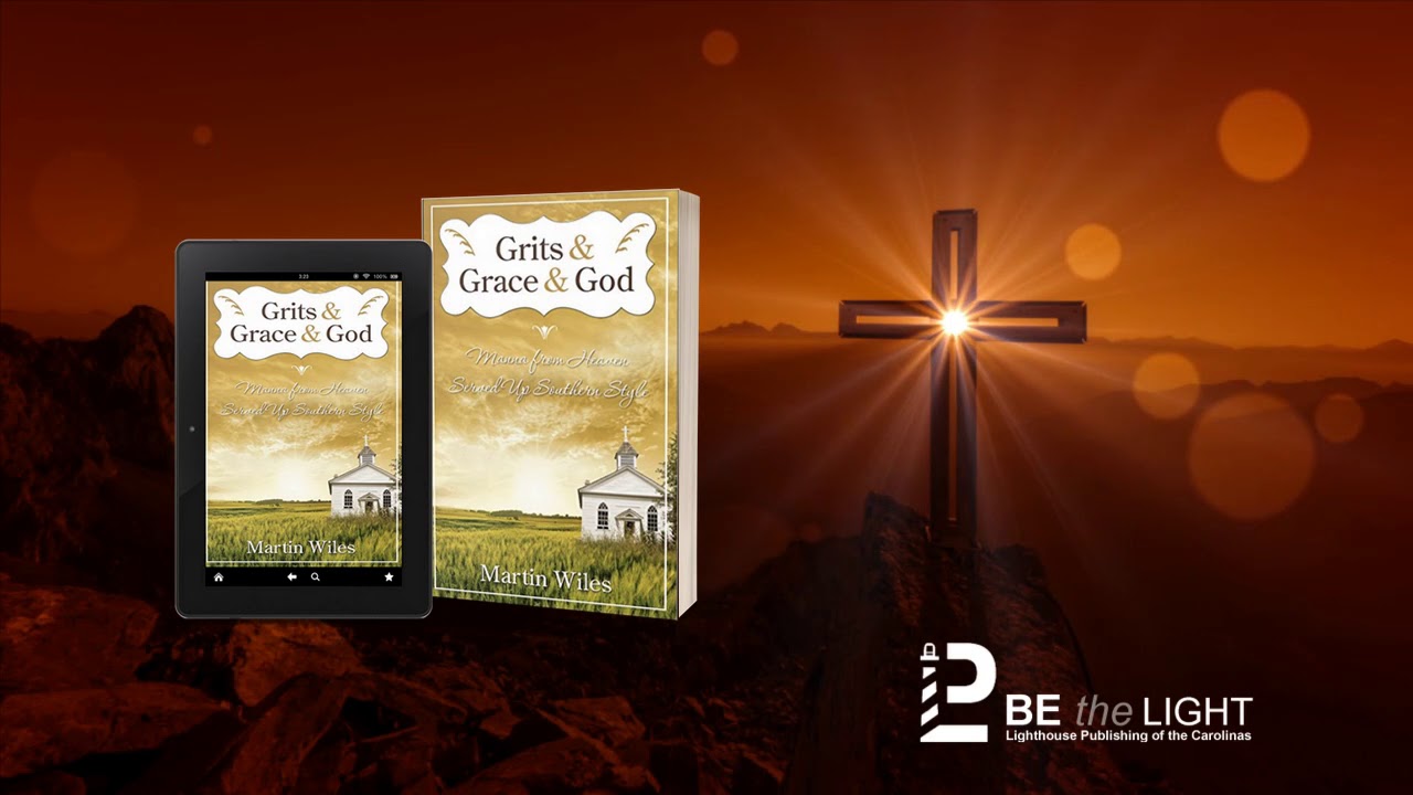 Grits & Grace & God Author Martin Wiles - YouTube