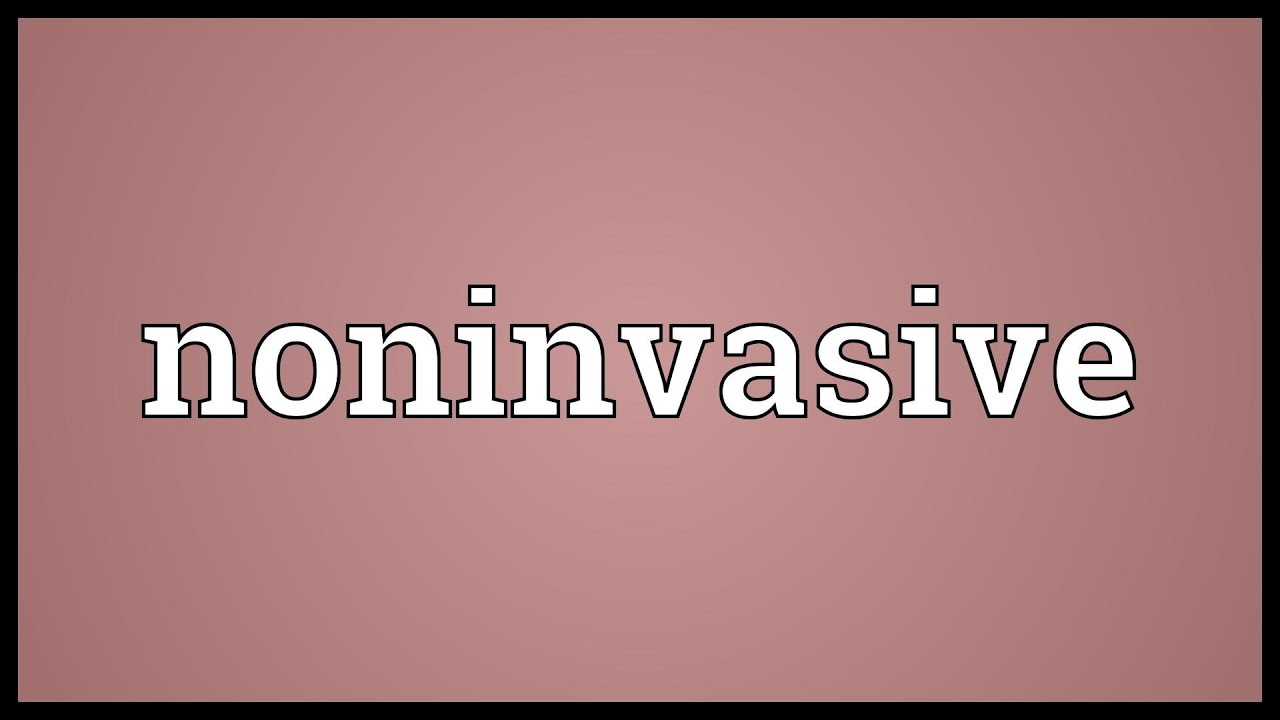 Noninvasive Meaning YouTube noninvasive-meaning-youtube