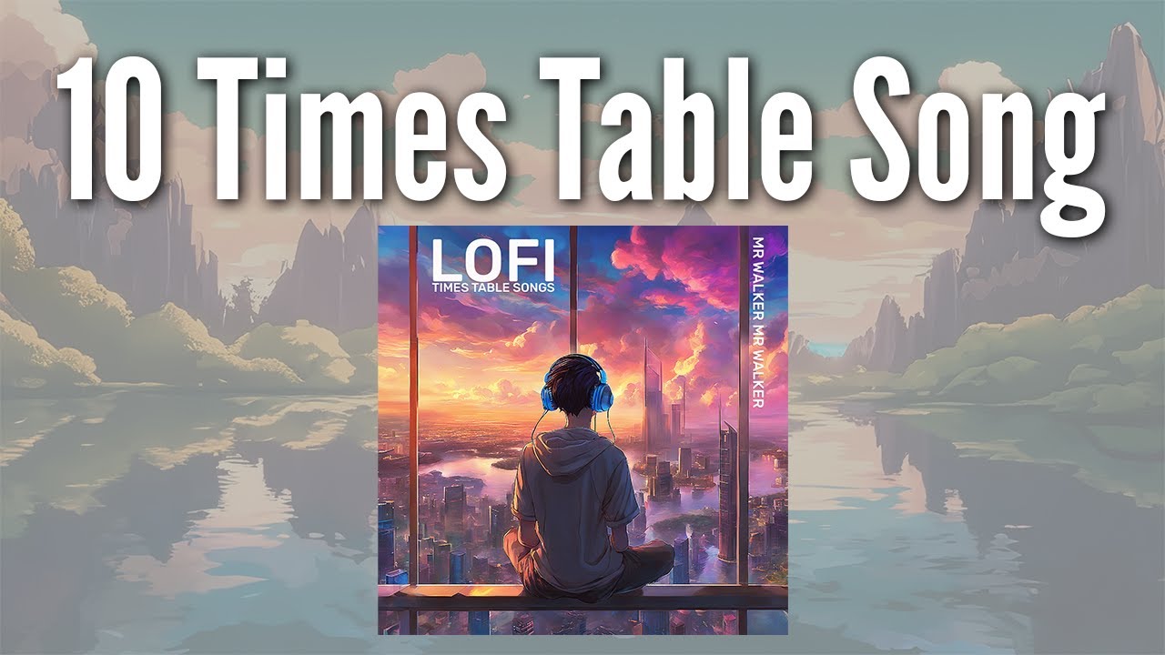 10 Times Table Song (Lofi Chilled Study Music) - YouTube