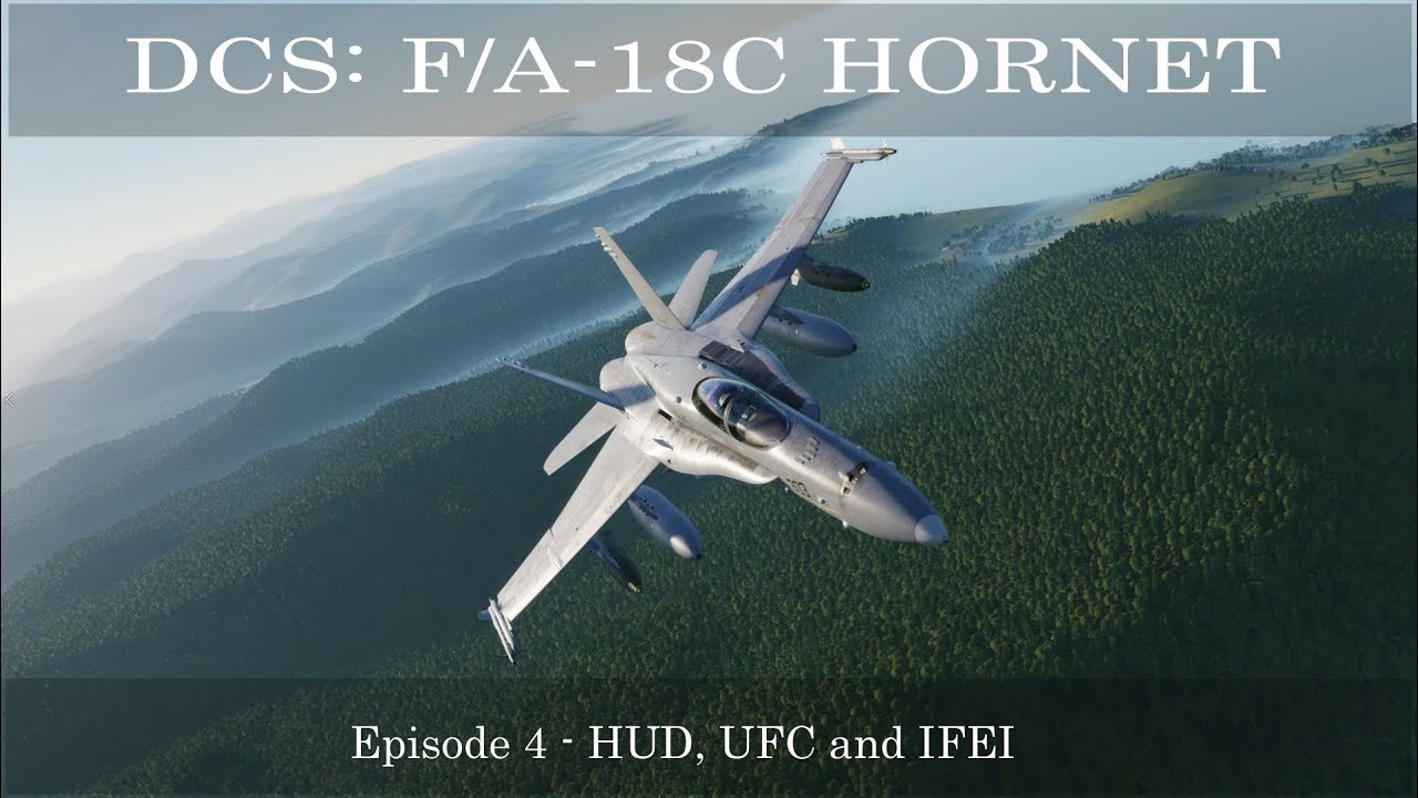 DCS: F/A-18C Hornet - Episode 4 - HUD, UFC and IFEI - YouTube