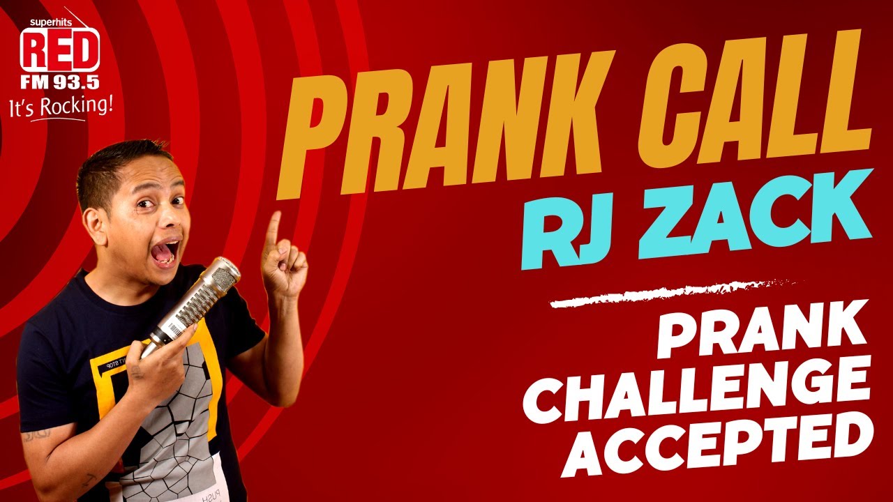 PRANK CALL - PRANK CHALLENGE ACCEPTED || RJ ZACK - RED FM - YouTube
