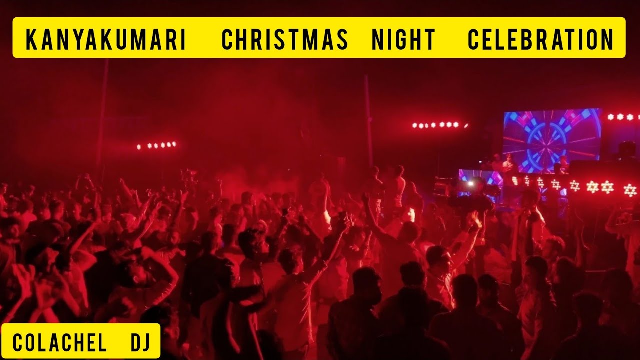 COLACHEL DJ NIGHT KANYAKUMARI NAGERCOIL CHRISTMAS CELEBRATION NIGHT ...
