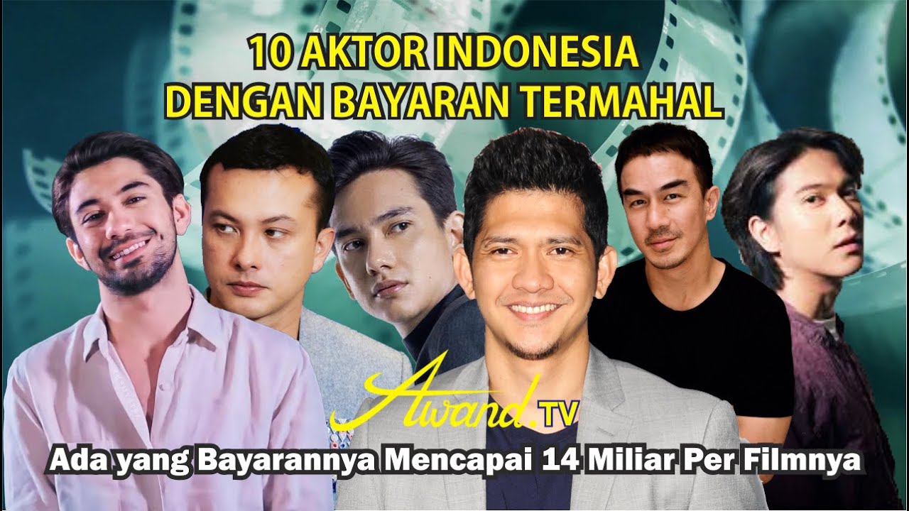 10 Aktor Indonesia dengan Bayaran Termahal | Ada yang Bayarannya ...