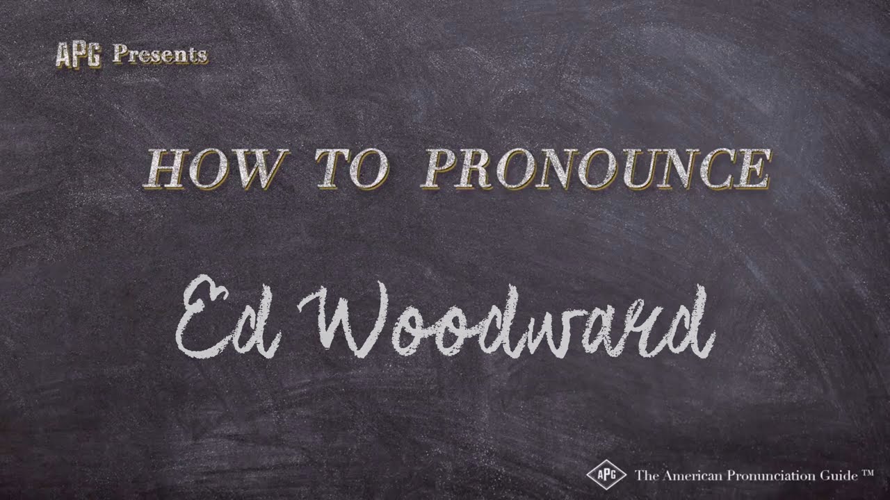How to Pronounce Ed Woodward (Real Life Examples!) - YouTube
