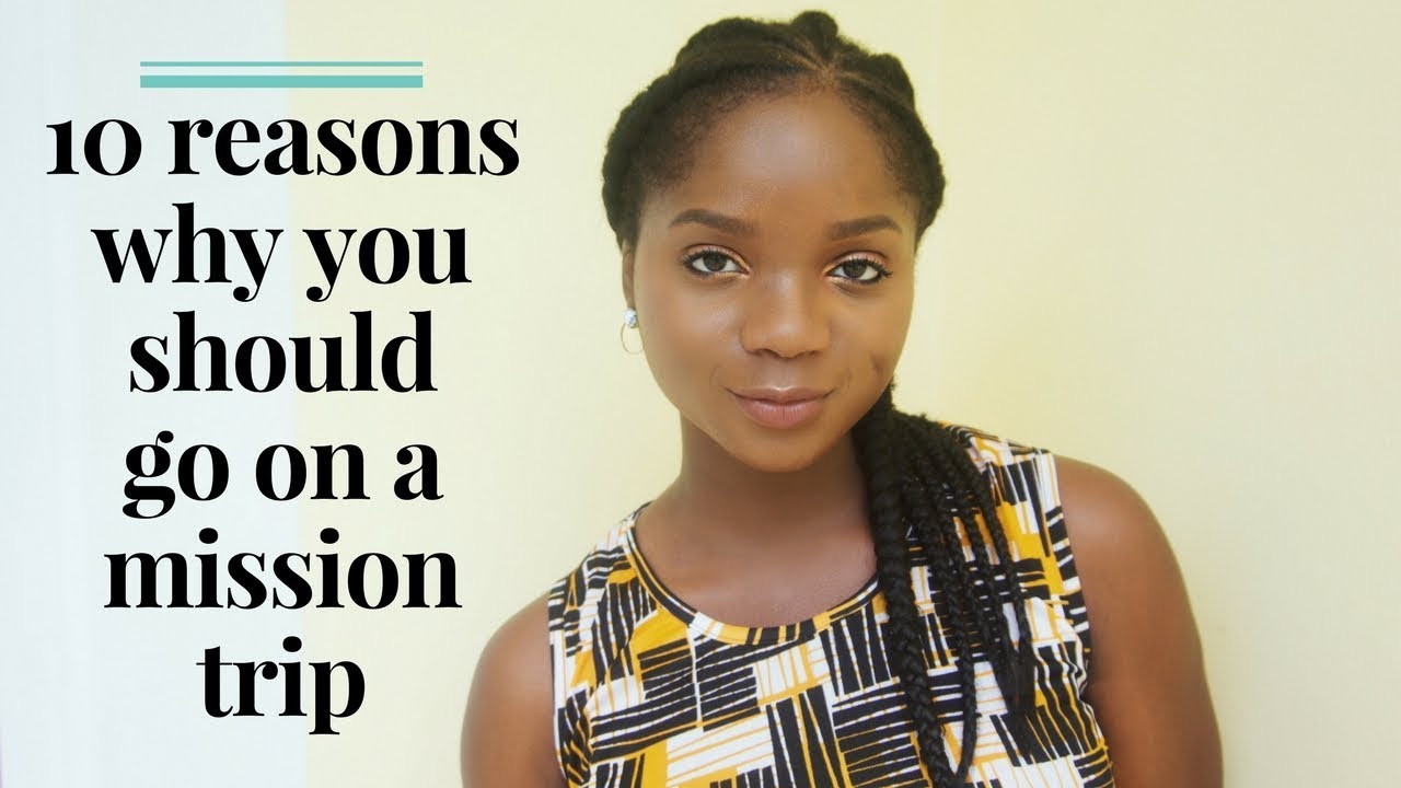 10 Reasons Why You Should Go on a Missions Trip - YouTube