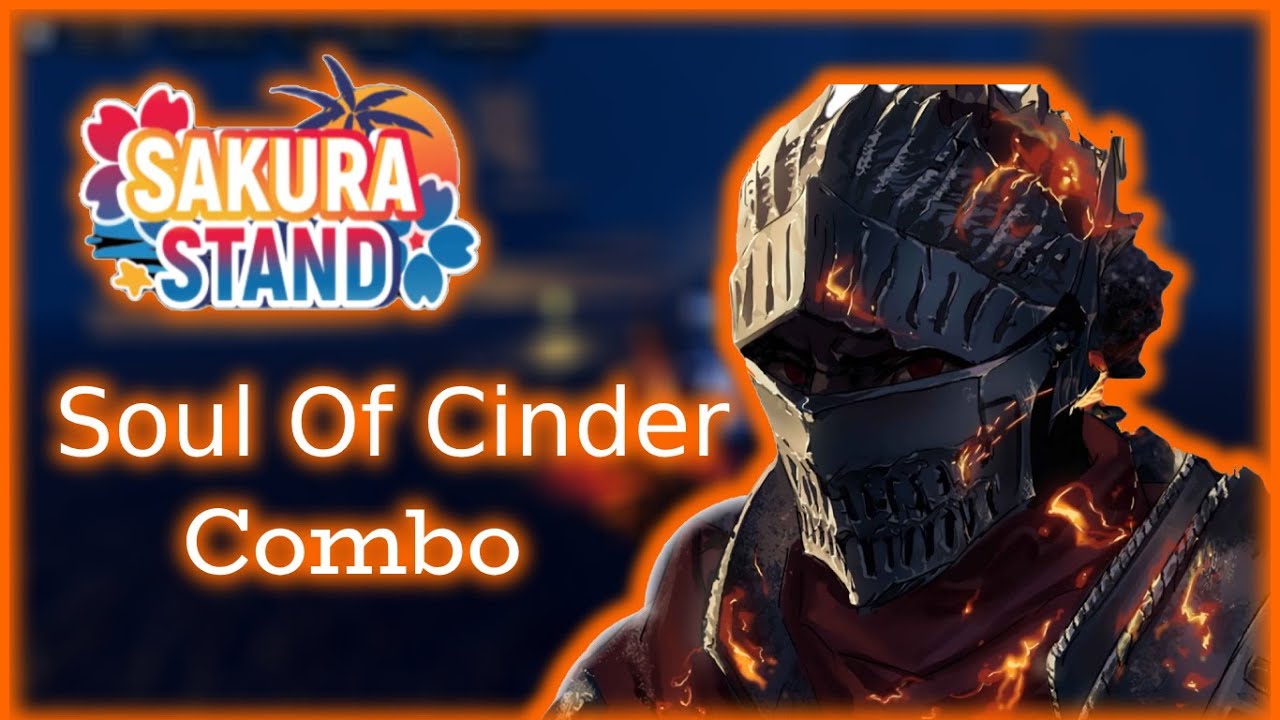 [Sakura Stand] *OUTDATED* Soul Of Cinder 162 DMG Combo - YouTube