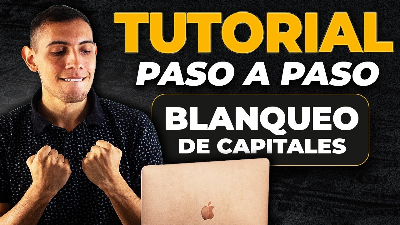 Cómo y Por qué Acceder al BLANQUEO DE CAPITALES [Tutorial Paso a Paso ...
