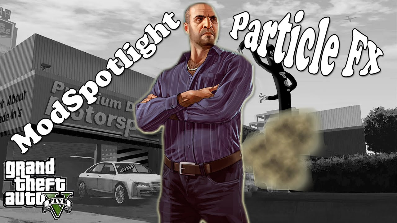 Particle Effects | Mod Spotlight | GTA V (PC) - YouTube