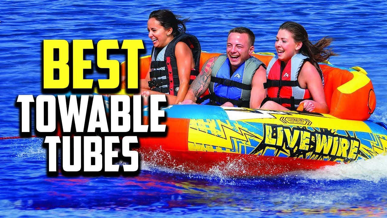 Top 10 Best Towable Tubes in 2025 Reviews - YouTube
