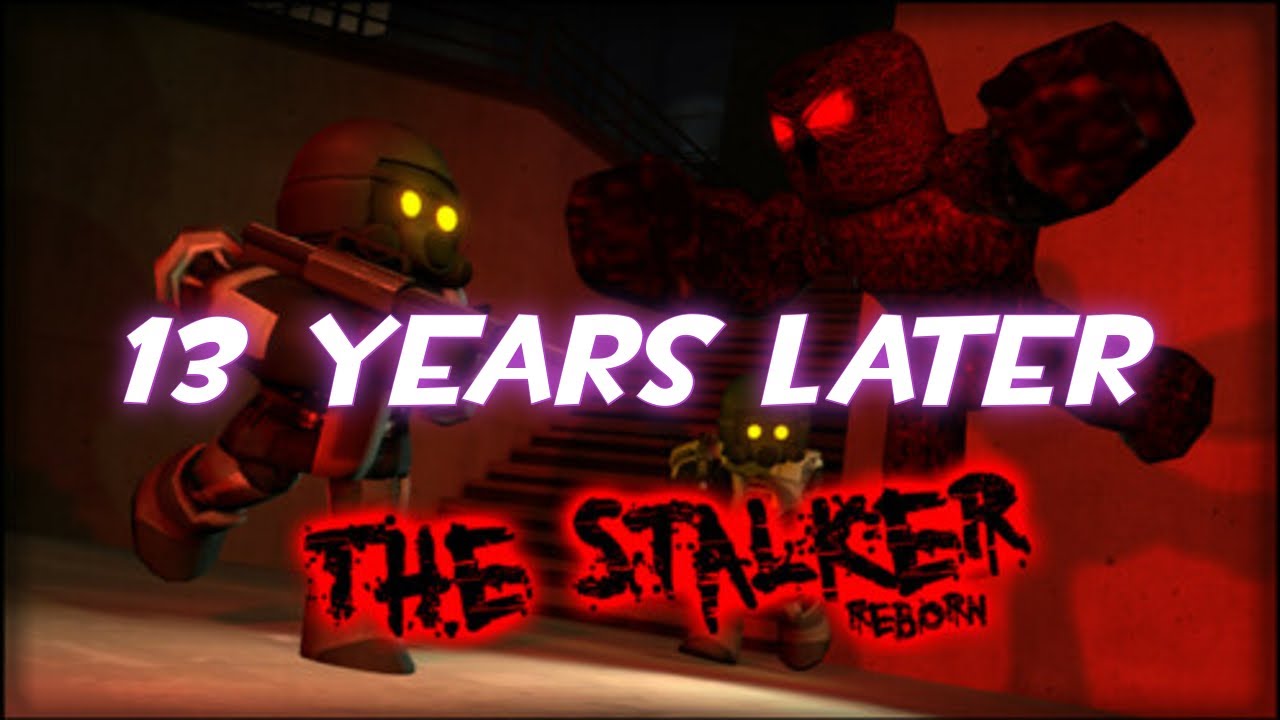 The Stalker: Reborn - 13 Years Later (Roblox) - YouTube