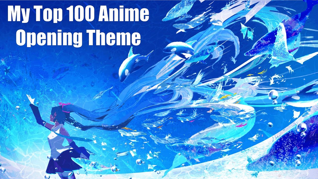 My Top 100 Anime Opening Theme - YouTube