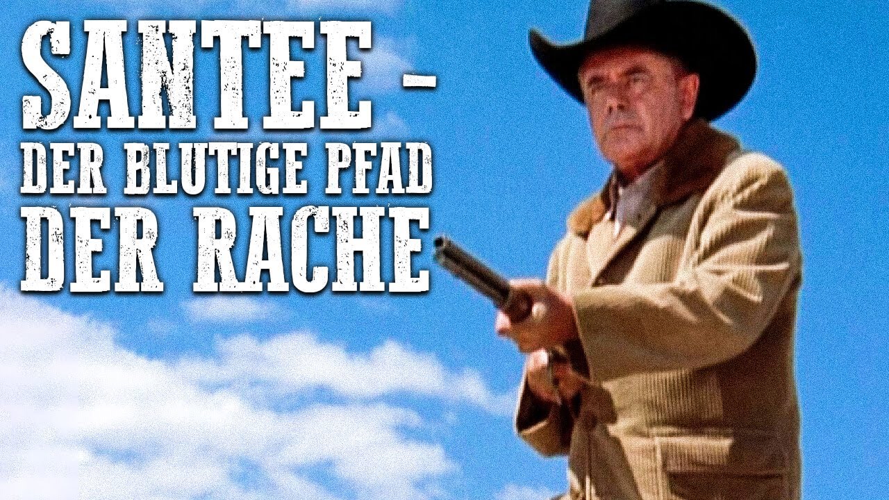 Santee - Der blutige Pfad der Rache | Westernfilm auf Deutsch ...