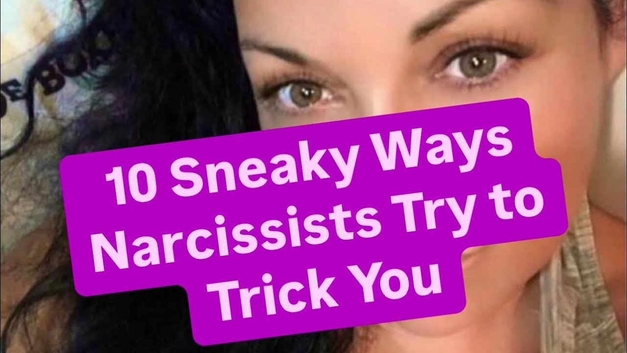 10 Sneaky Ways Narcissists Try to Trick You - YouTube