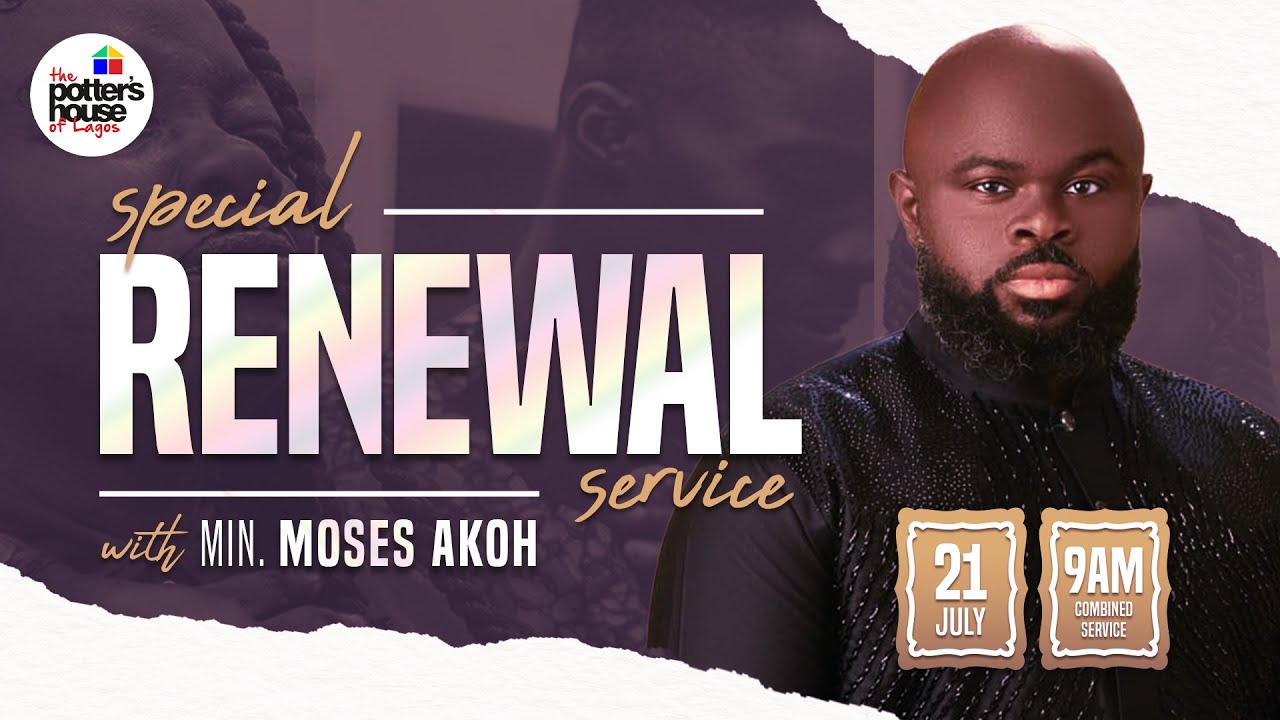 SPECIAL RENEWAL SERVICE WITH MIN. MOSES AKOH || COMBINED SERVICE || 21 ...