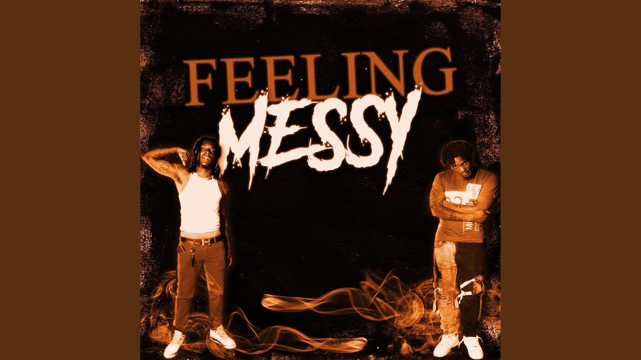 Feeling Messy - YouTube