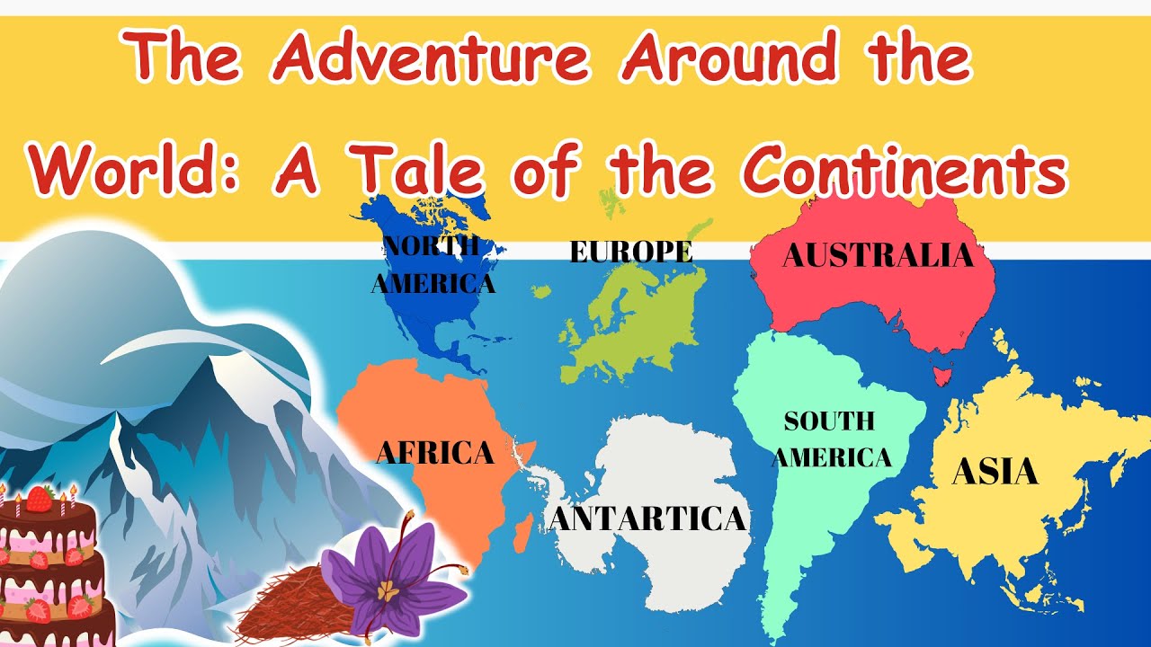The Adventure Around the World: A Tale of the Continents#kidsvideo # ...
