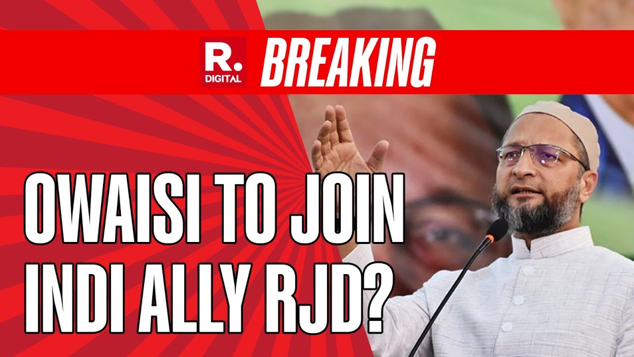 Bihar Polls: AIMIM Chief Owaisi To Join Hands With INDI Ally RJD - YouTube