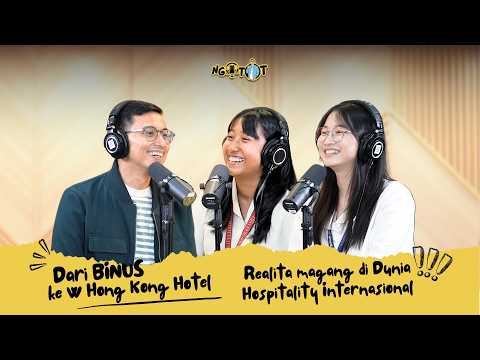Pengalaman Pertama Mahasiswa BINUS Magang di W Hong Kong Hotel l NGOTOT