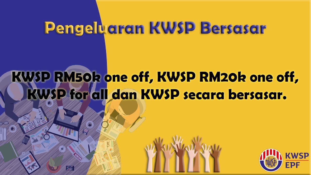 KWSP RM50k one off, KWSP RM20k one off, KWSP for all dan KWSP secara ...