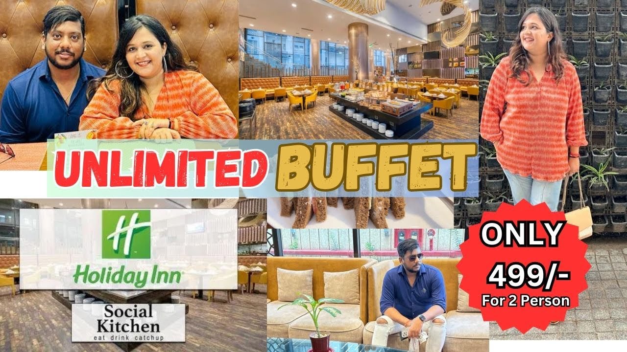 Best 5 star Buffet in Kolkata | Social Kitchen Holiday Inn | Buffet ...